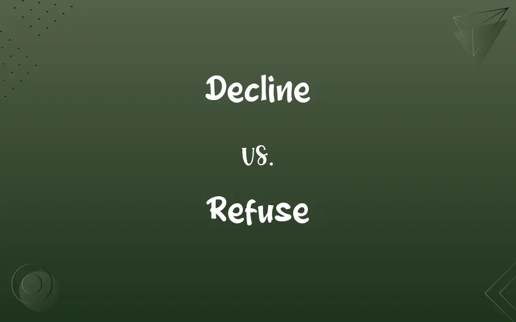 Decline Vs Refuse Know The Difference