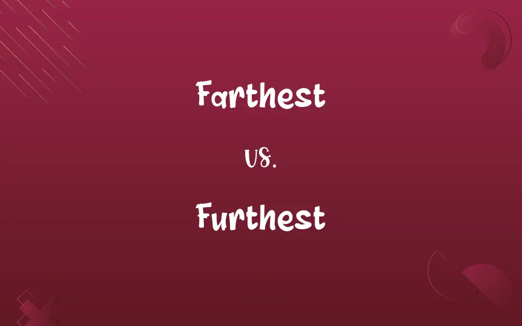 Farthest Vs Furthest Know The Difference Farthest Vs Furthest Know The Difference