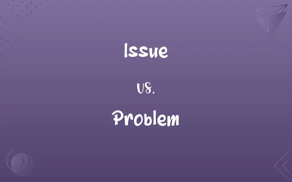 Issue Vs Problem Know The Difference