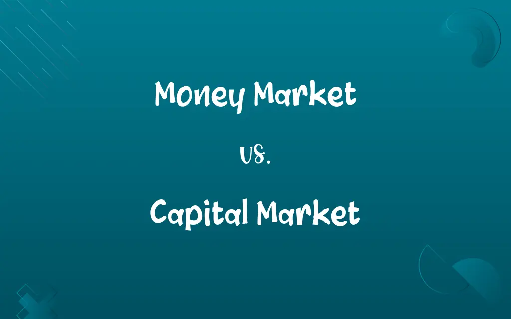 Money Market Vs Capital Market Know The Difference Money Market Vs Capital Market Know The Difference