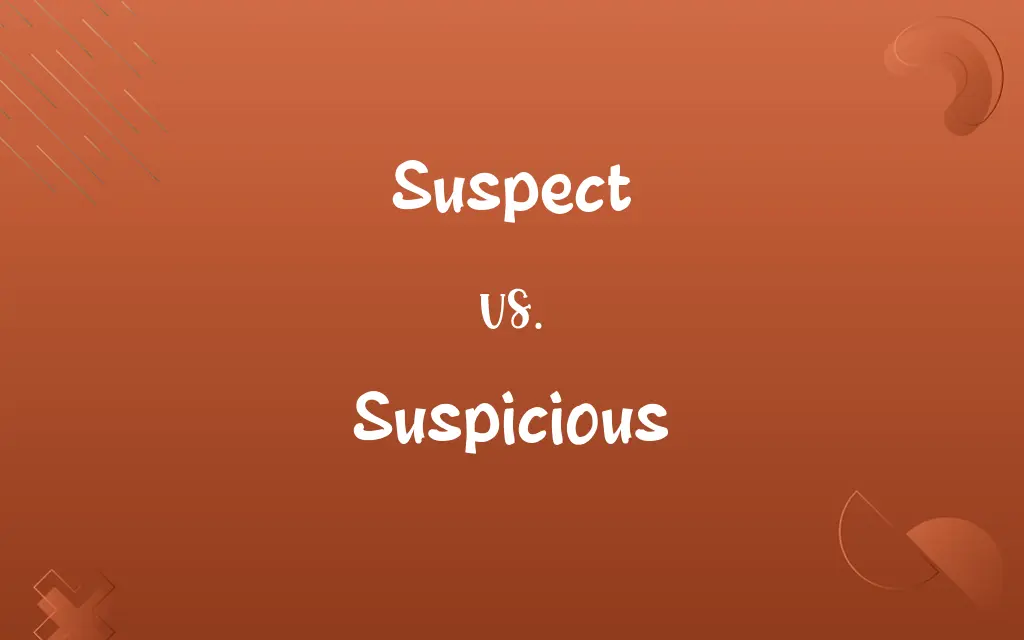 Suspect Vs Suspicious Know The Difference